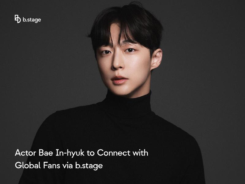 b.stage | Actor Bae In-hyuk to Connect with Global Fans via b.stage